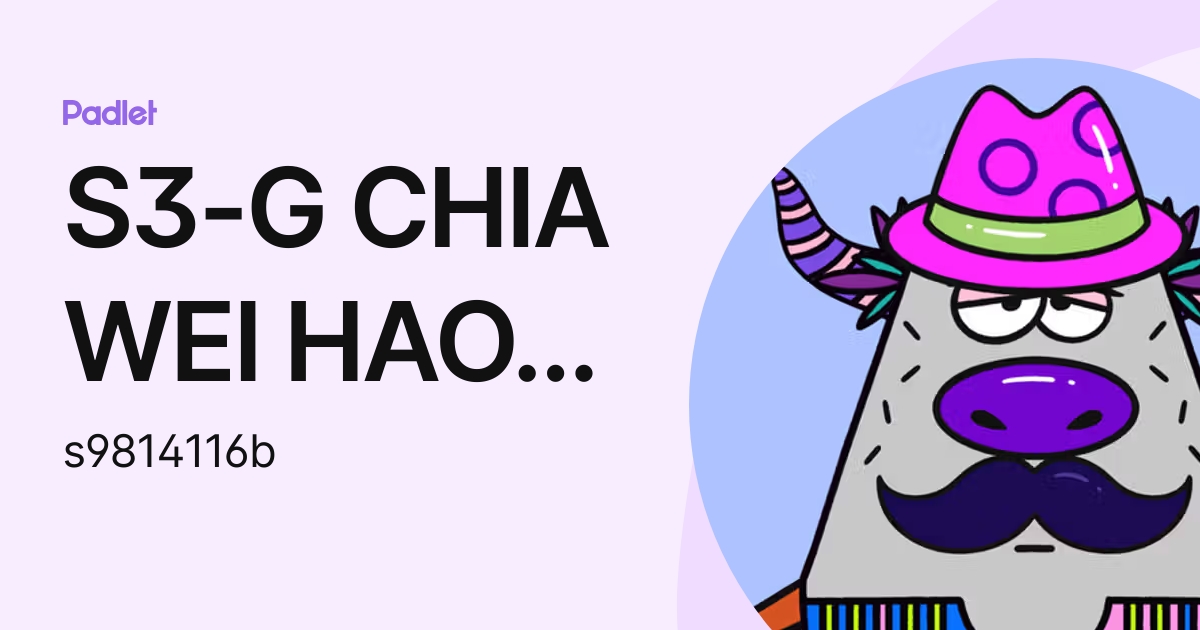 S3-G CHIA WEI HAO, SHAUN (s9814116b) profile | Padlet