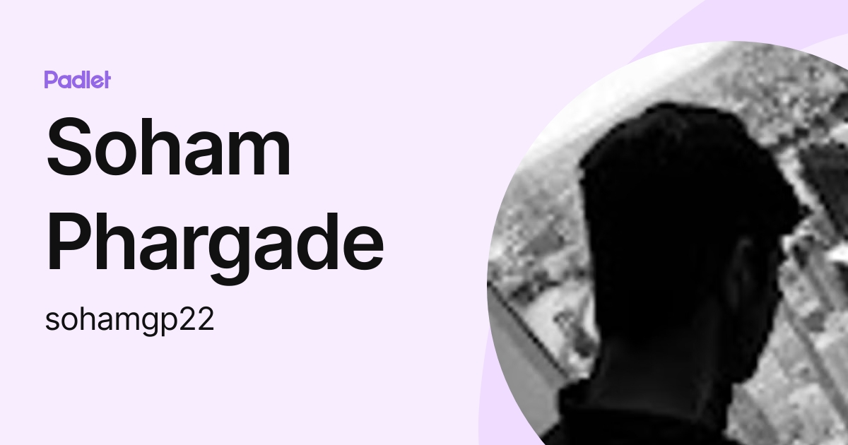 Soham Phargade (sohamgp22) profile | Padlet