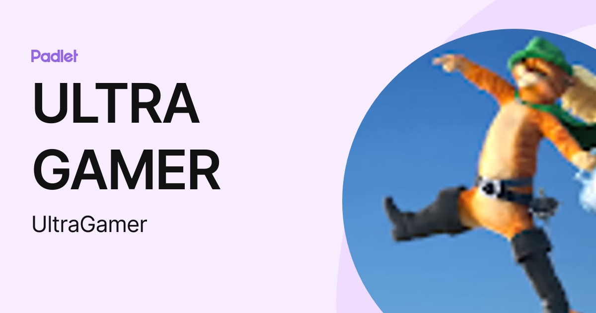 ULTRA GAMER (UltraGamer) profile | Padlet