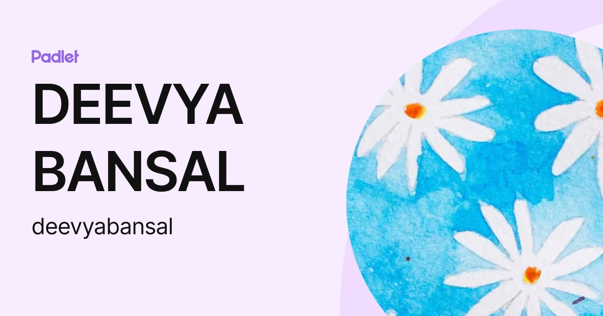 DEEVYA BANSAL (deevyabansal) profile | Padlet