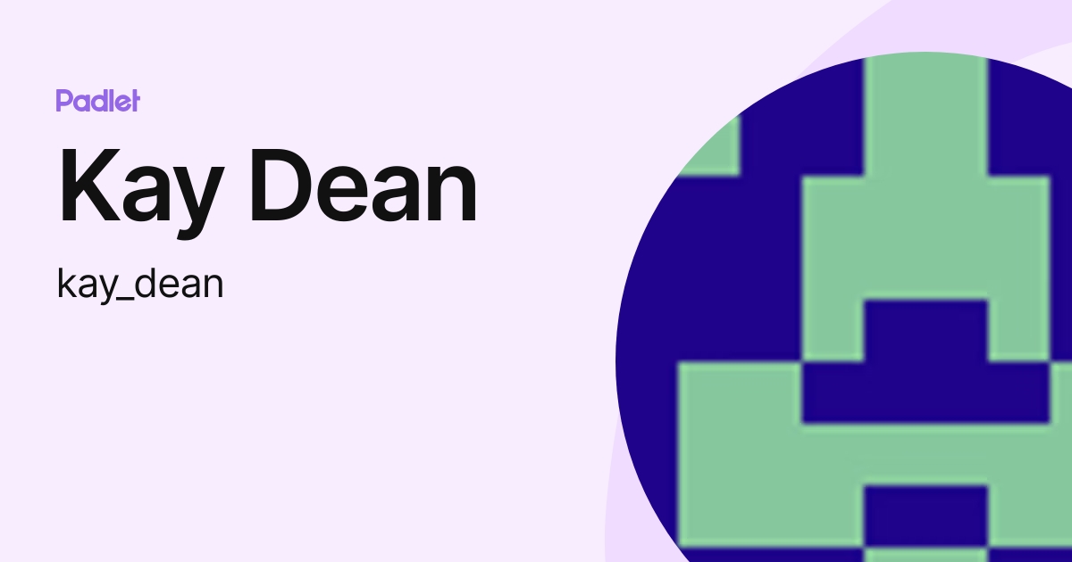 Kay Dean (kay_dean) profile | Padlet