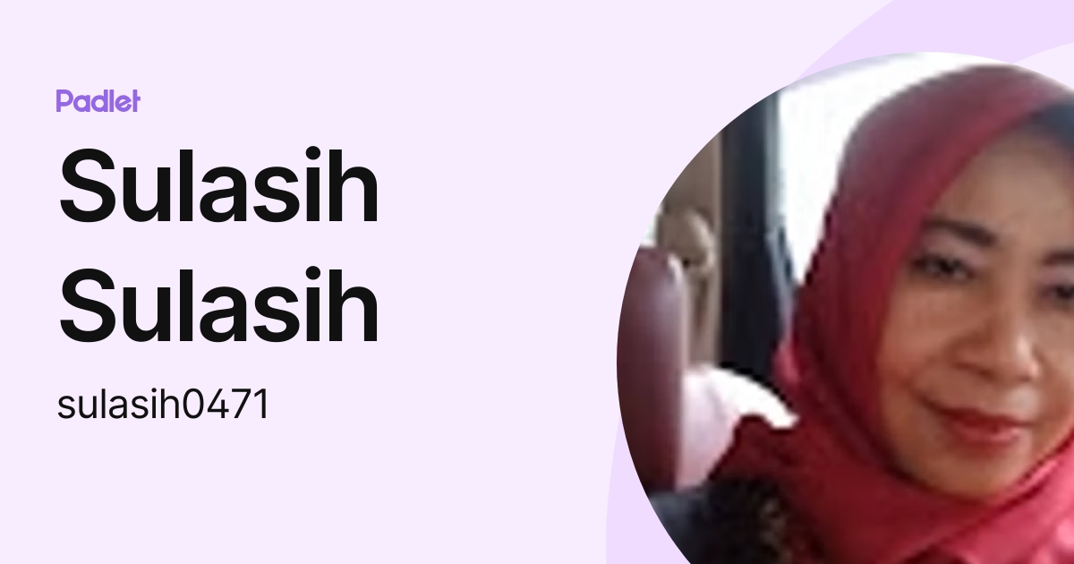 Sulasih Sulasih (sulasih0471) profile | Padlet