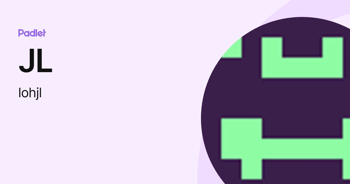 JL (lohjl) profile | Padlet