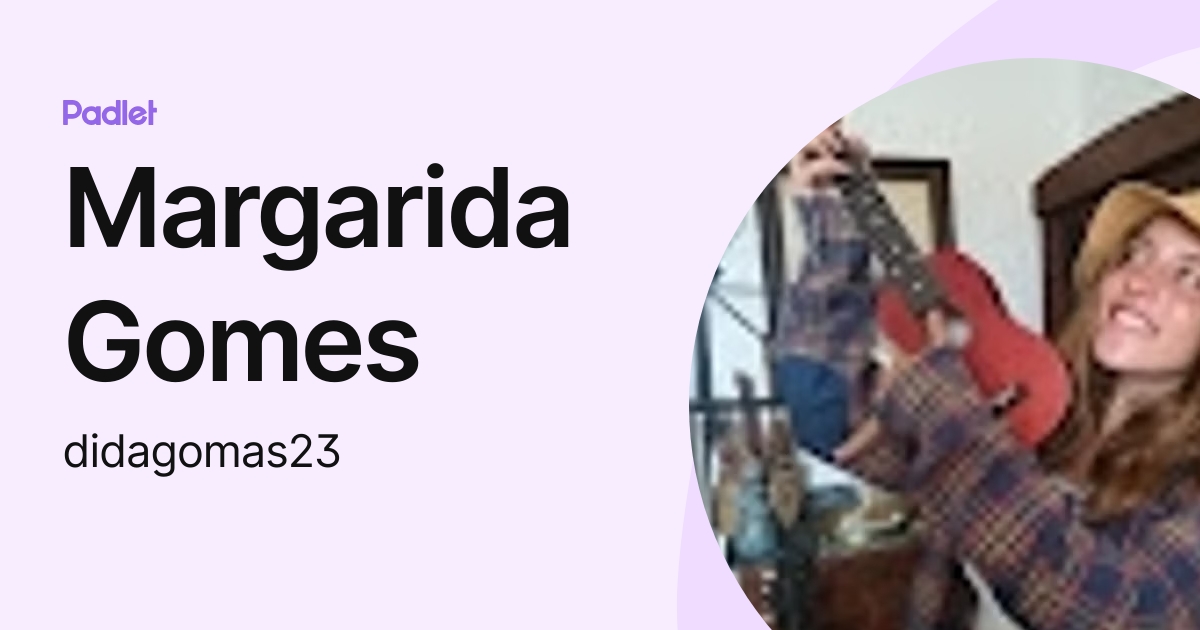 Margarida Gomes (didagomas23) profile | Padlet
