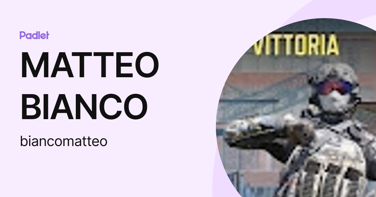 MATTEO BIANCO (biancomatteo) profile | Padlet