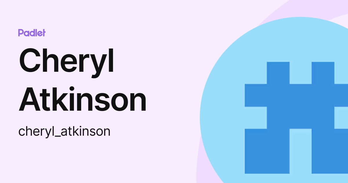 Cheryl Atkinson (cheryl_atkinson) profile | Padlet