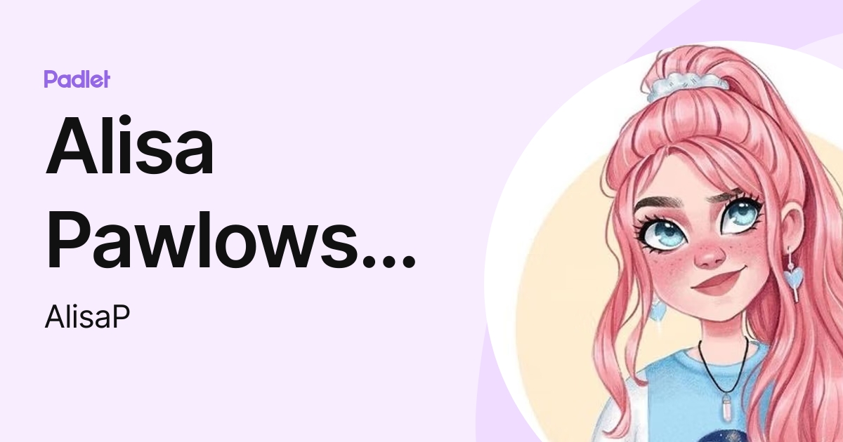 Alisa Pawlowska (AlisaP) profile | Padlet