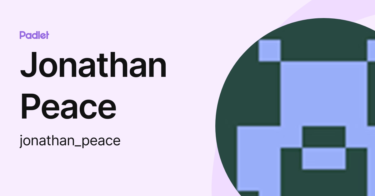 Jonathan Peace (jonathan_peace) profile | Padlet