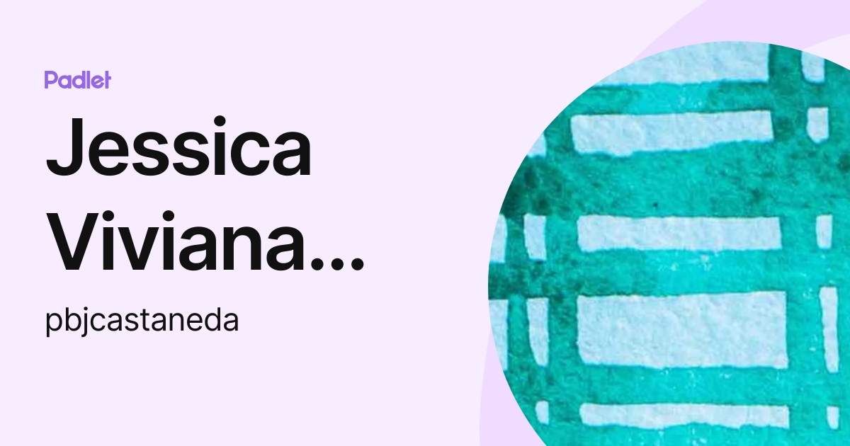 Jessica Viviana Castañeda (pbjcastaneda) profile | Padlet