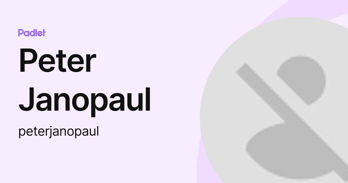 Peter Janopaul (peterjanopaul) profile | Padlet