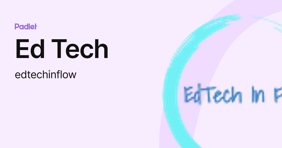 Ed Tech (edtechinflow) profile | Padlet