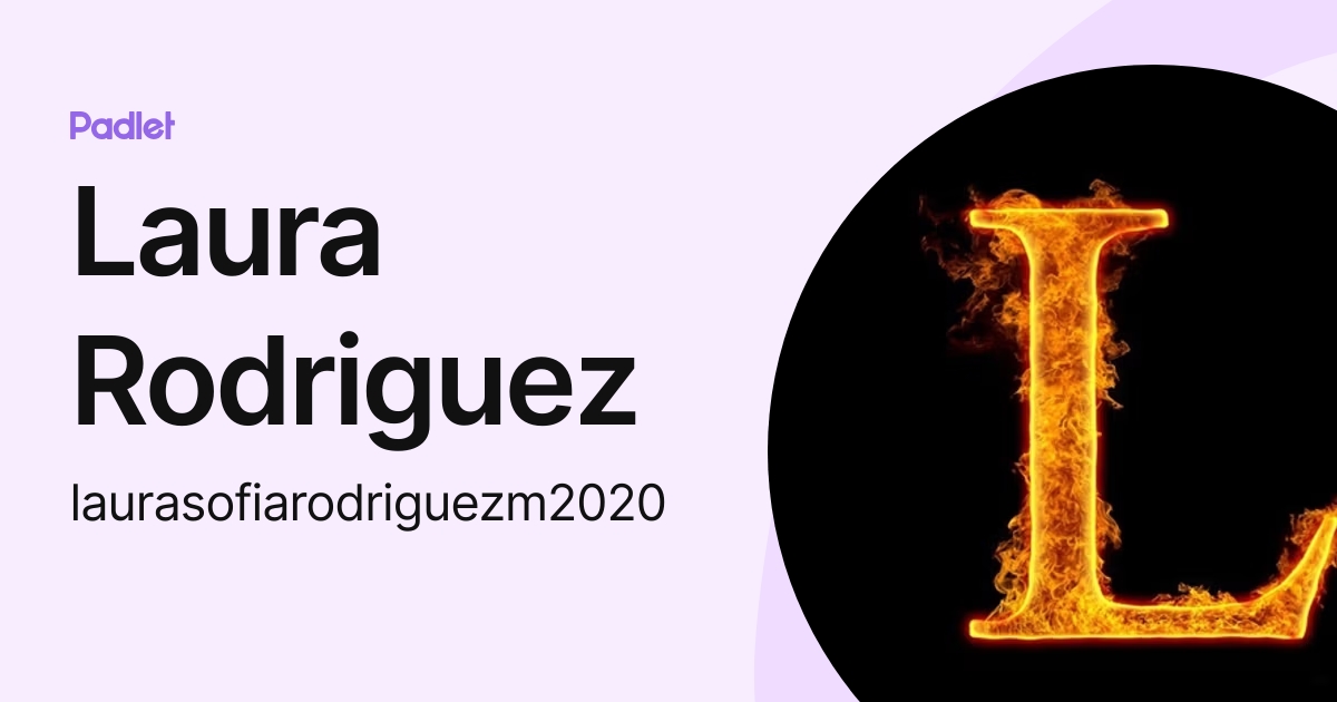Laura Rodriguez (laurasofiarodriguezm2020) profile | Padlet
