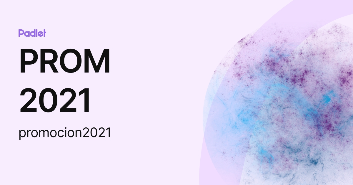 PROM 2021 (promocion2021) profile | Padlet