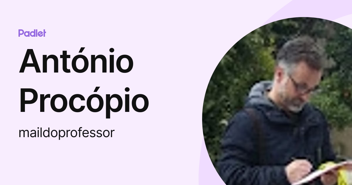 António Procópio (maildoprofessor) profile | Padlet
