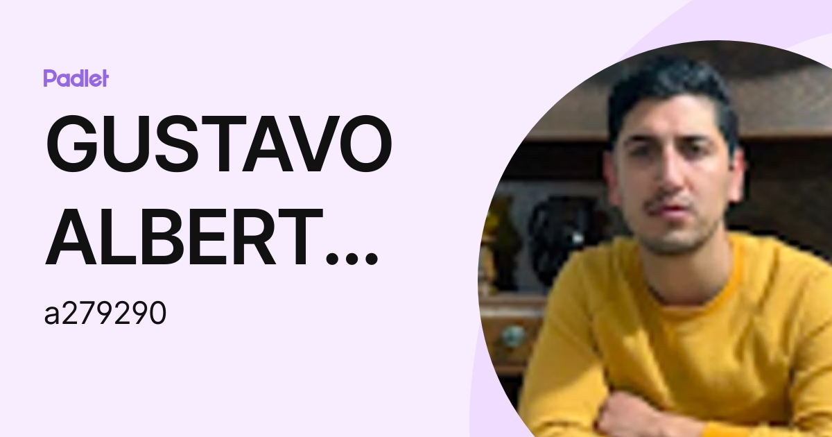 GUSTAVO ALBERTO PRADO JUAREZ (a279290) profile | Padlet