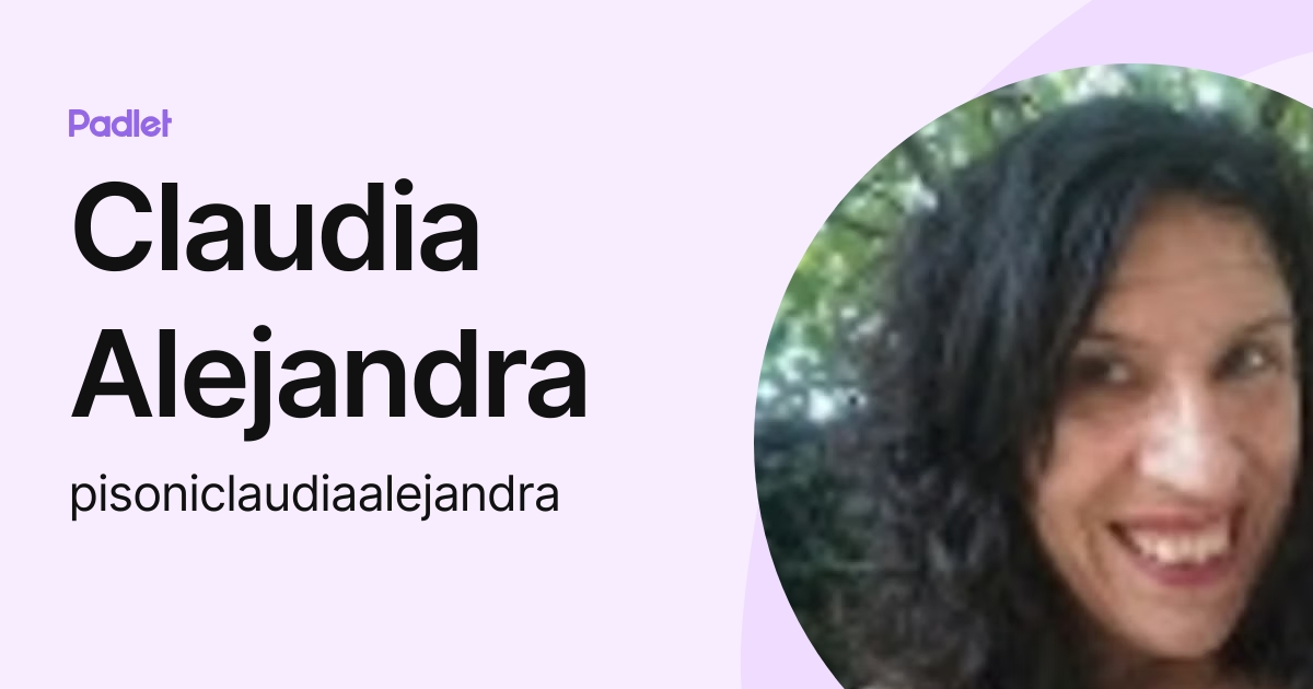 Claudia Alejandra (pisoniclaudiaalejandra) profile | Padlet