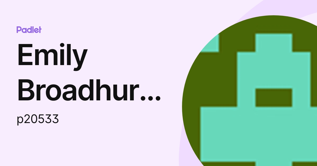 Emily Broadhurst (p20533) profile | Padlet