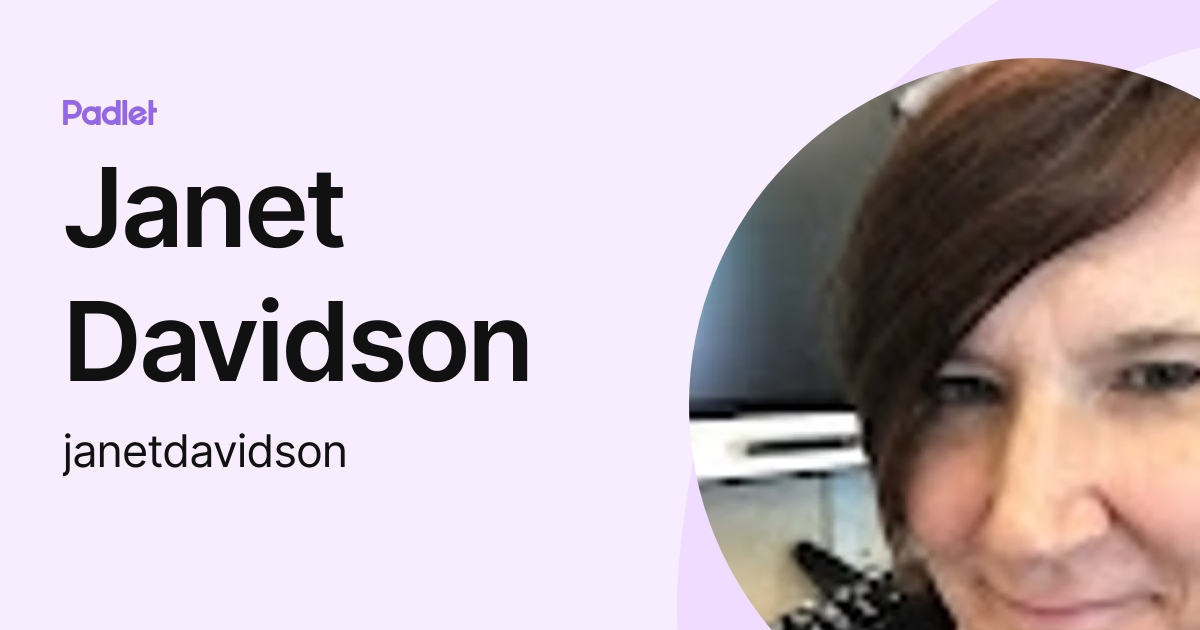 Janet Davidson (janetdavidson) profile | Padlet