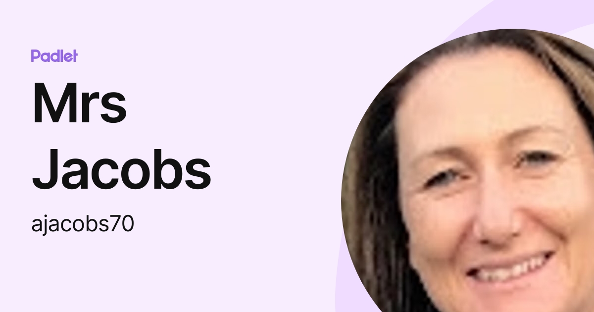 Mrs Jacobs (ajacobs70) profile | Padlet
