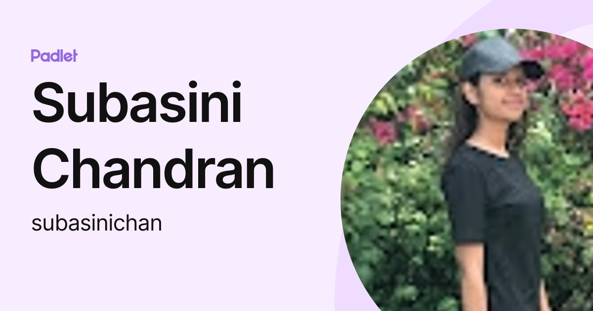 Subasini Chandran (subasinichan) profile | Padlet