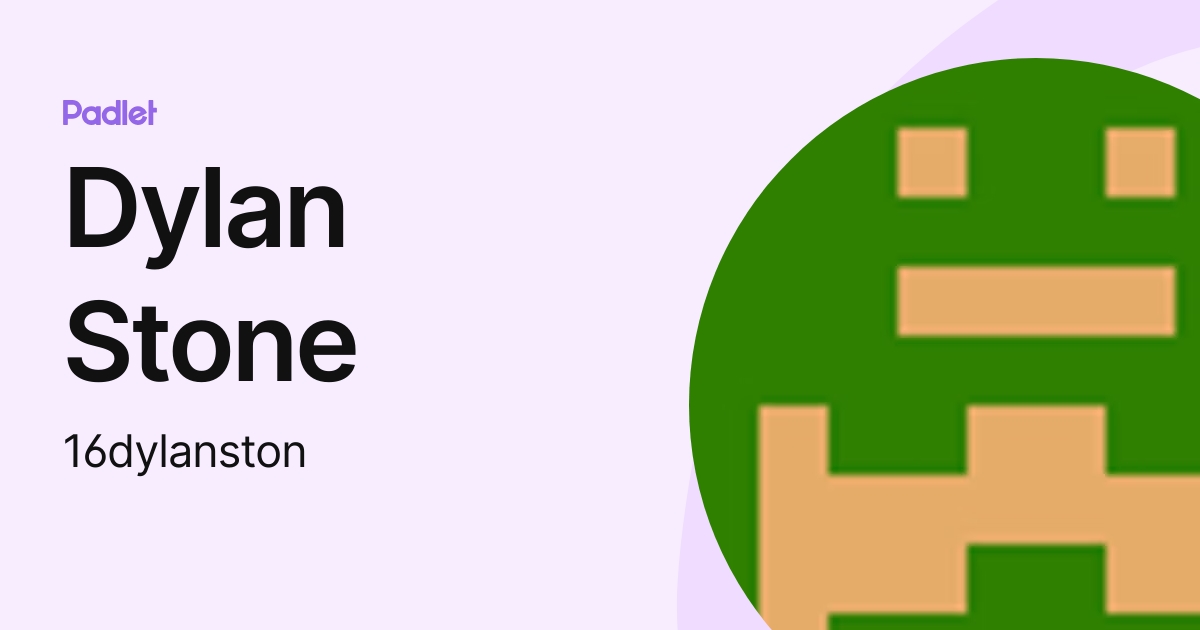 Dylan Stone (16dylanston) profile | Padlet