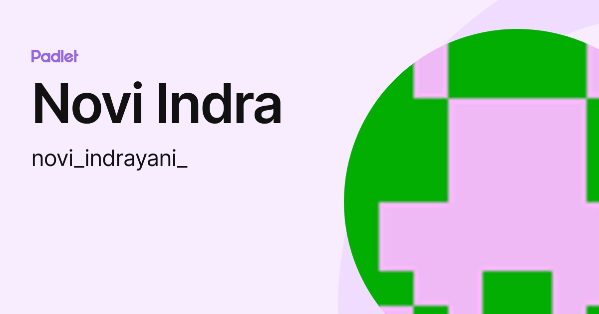 Novi Indra (novi_indrayani_) profile | Padlet