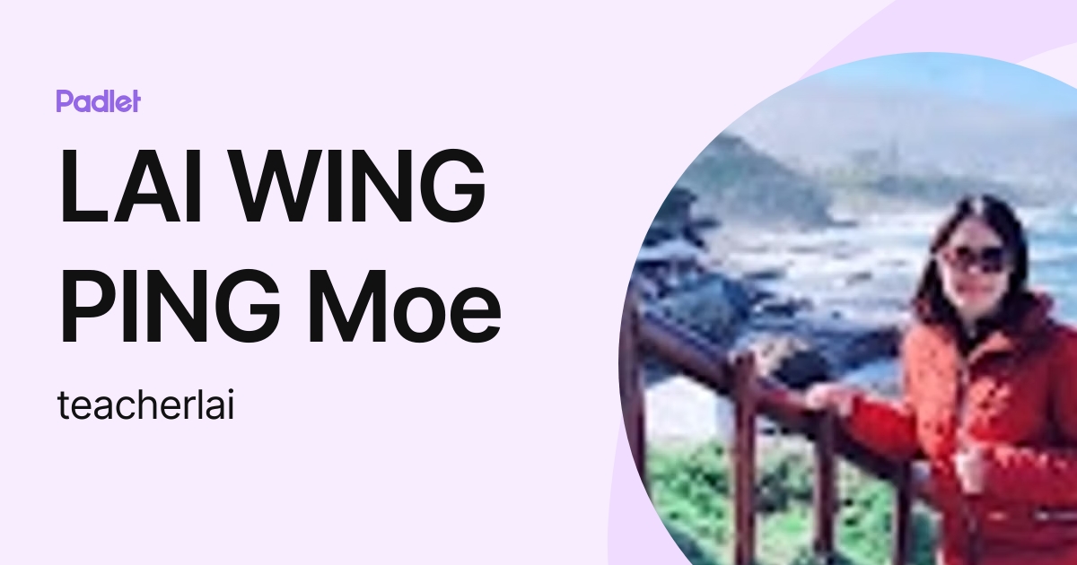LAI WING PING Moe (teacherlai) profile | Padlet