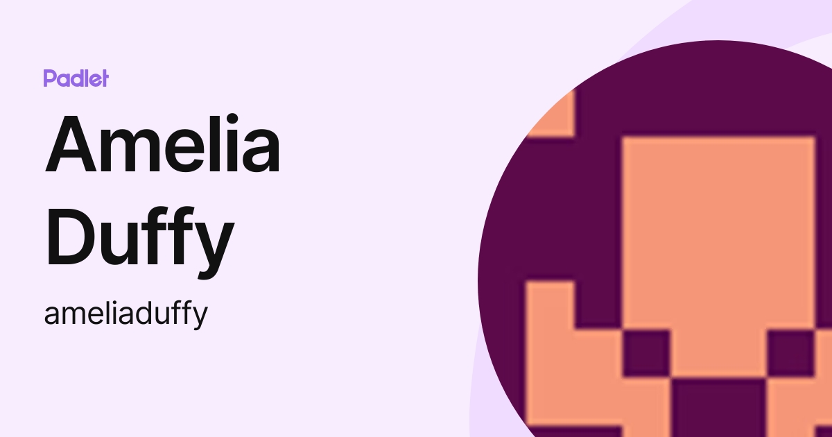 Amelia Duffy (ameliaduffy) profile | Padlet