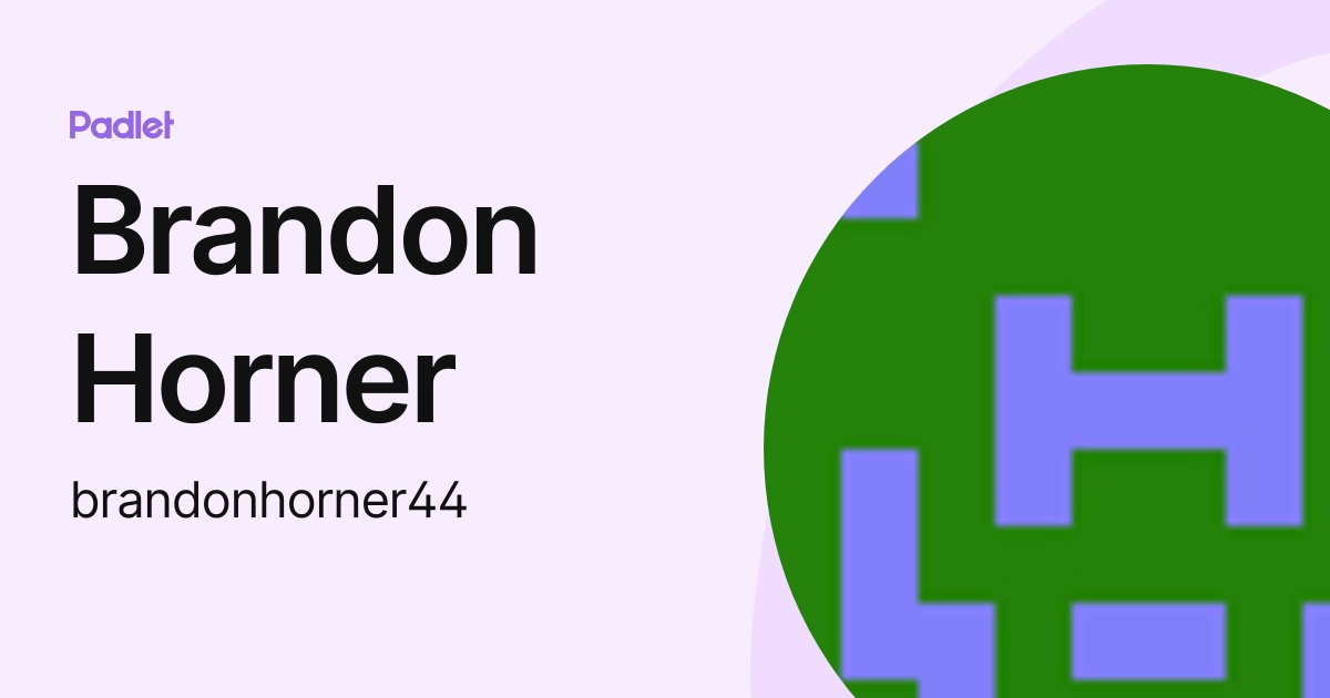 Brandon Horner (brandonhorner44) profile | Padlet