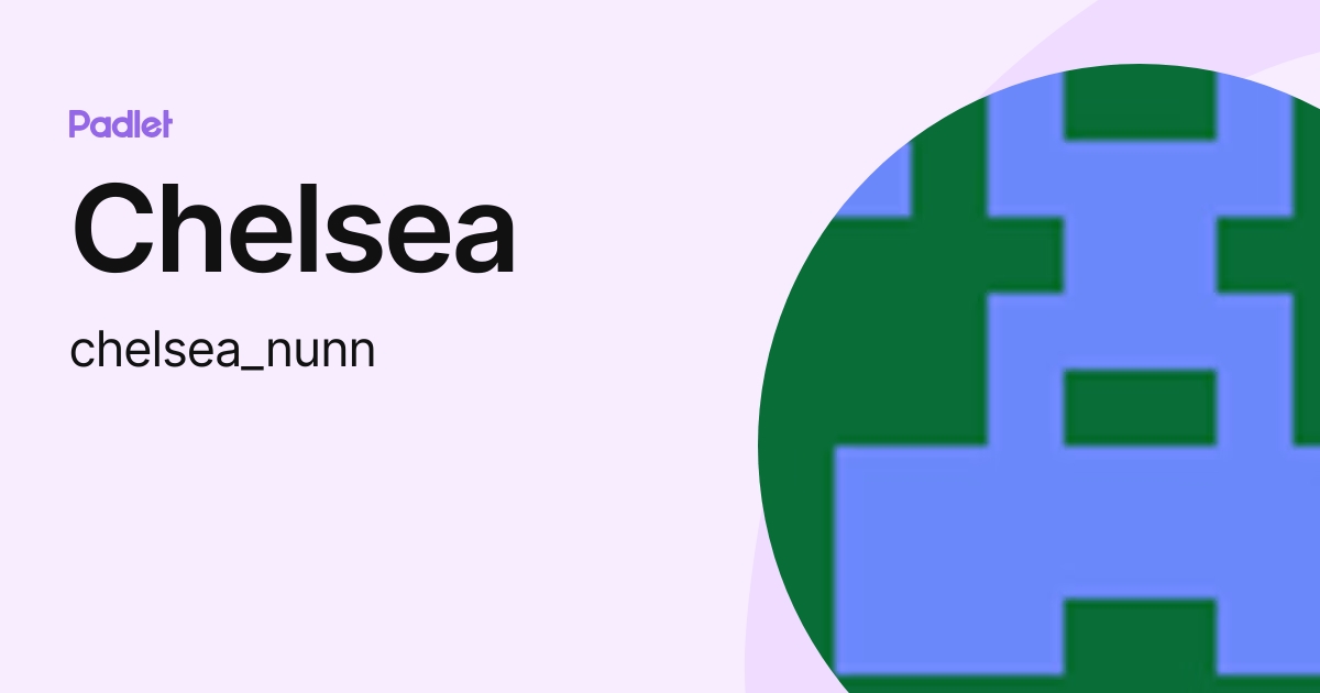 Chelsea (chelsea_nunn) profile | Padlet