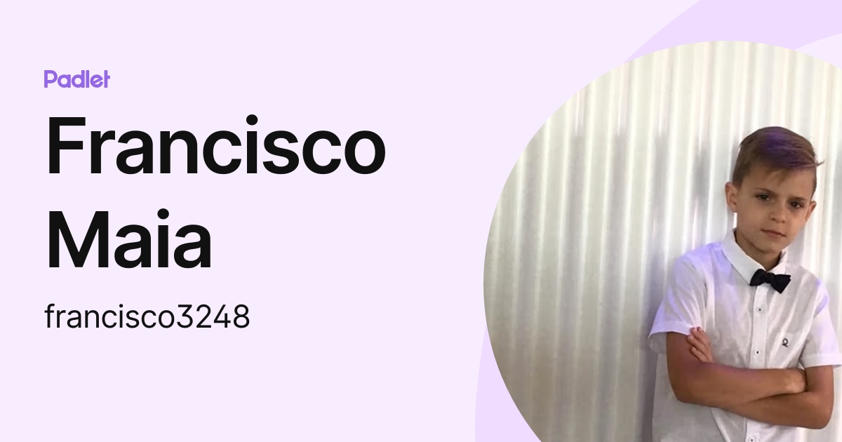 Francisco Maia (francisco3248) profile | Padlet