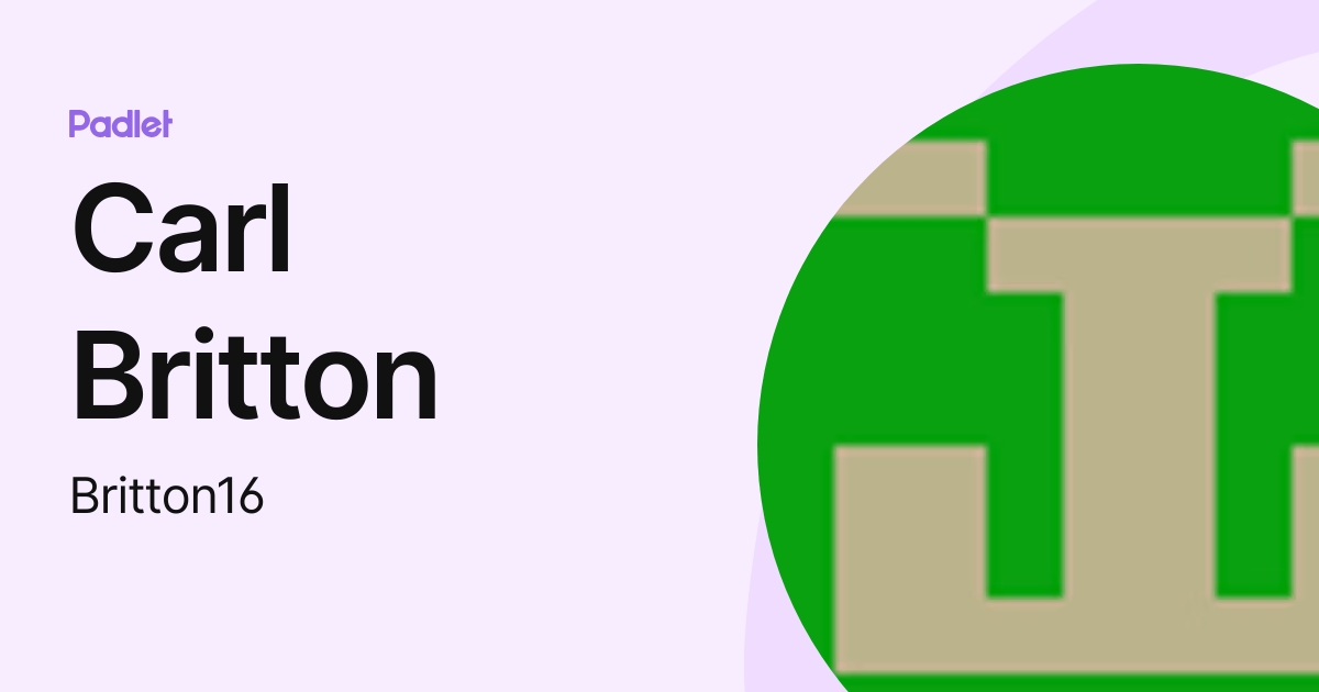 Carl Britton (Britton16) profile | Padlet