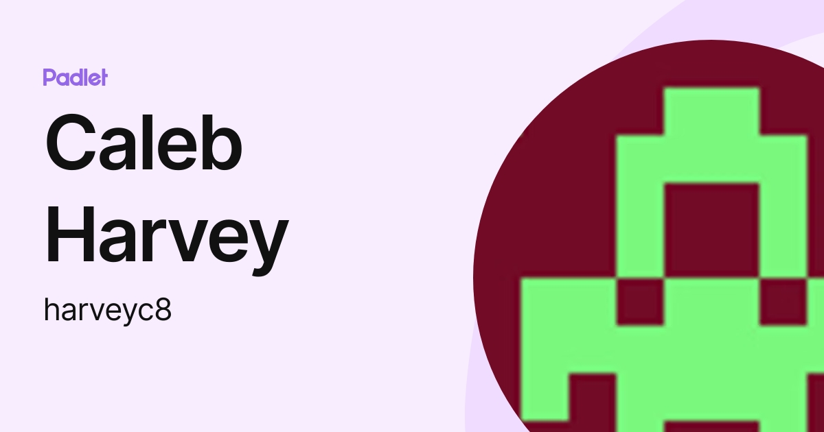 Caleb Harvey (harveyc8) profile | Padlet