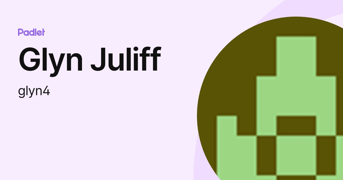 Glyn Juliff (glyn4) profile | Padlet