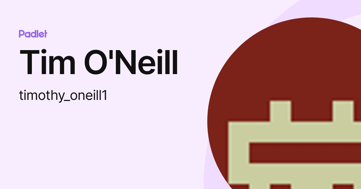 Tim O'Neill (timothy_oneill1) profile | Padlet