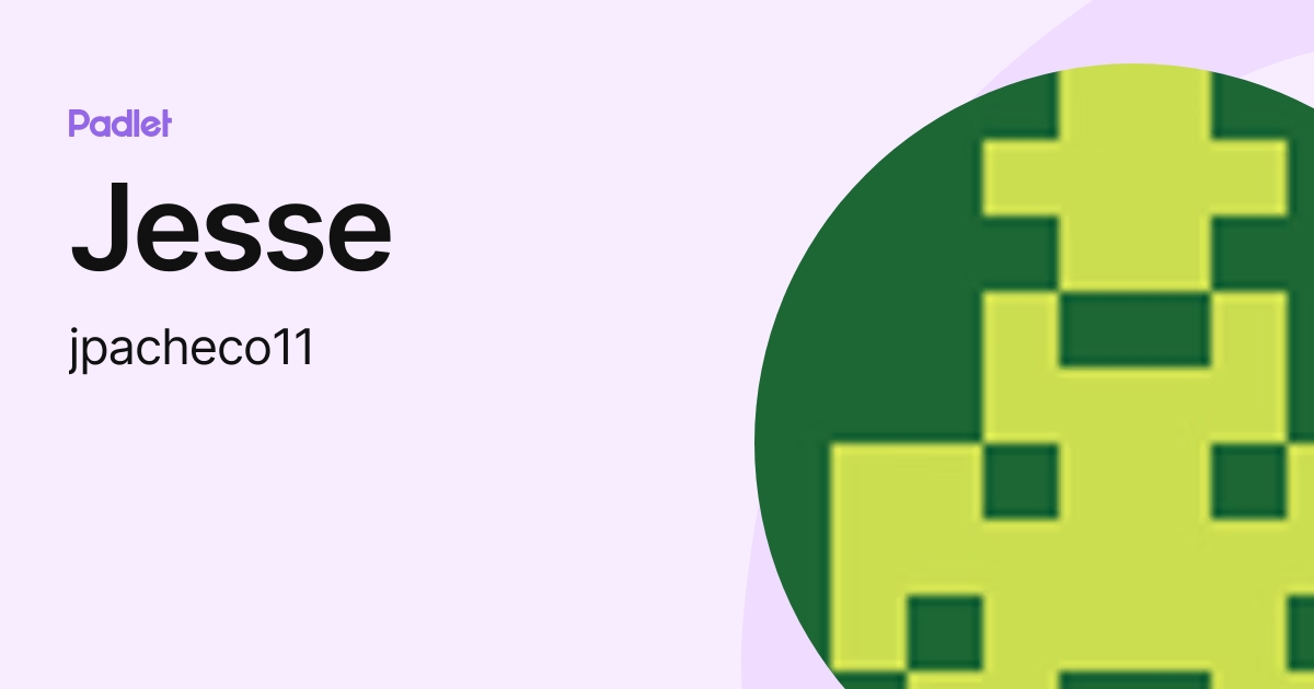 Jesse (jpacheco11) profile | Padlet
