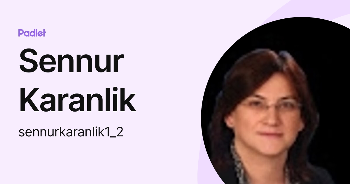 Sennur Karanlik (sennurkaranlik) profile | Padlet