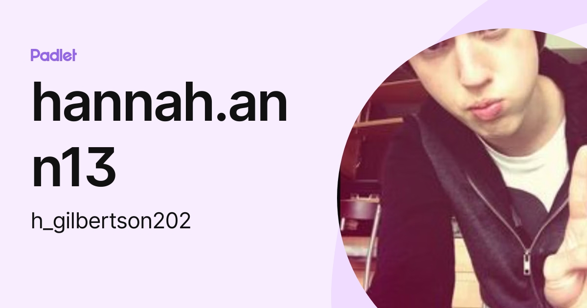 hannah.ann13 (h_gilbertson202) profile | Padlet