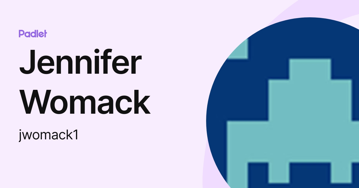 Jennifer Womack (jwomack1) profile | Padlet