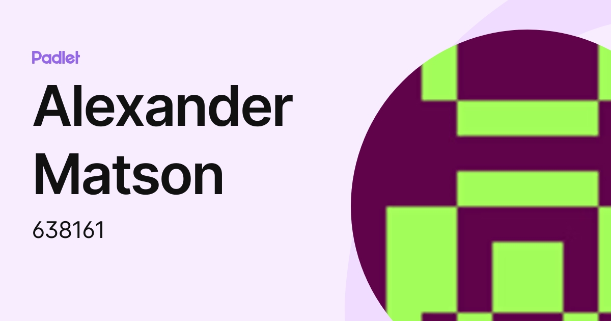 Alexander Matson (638161) profile | Padlet