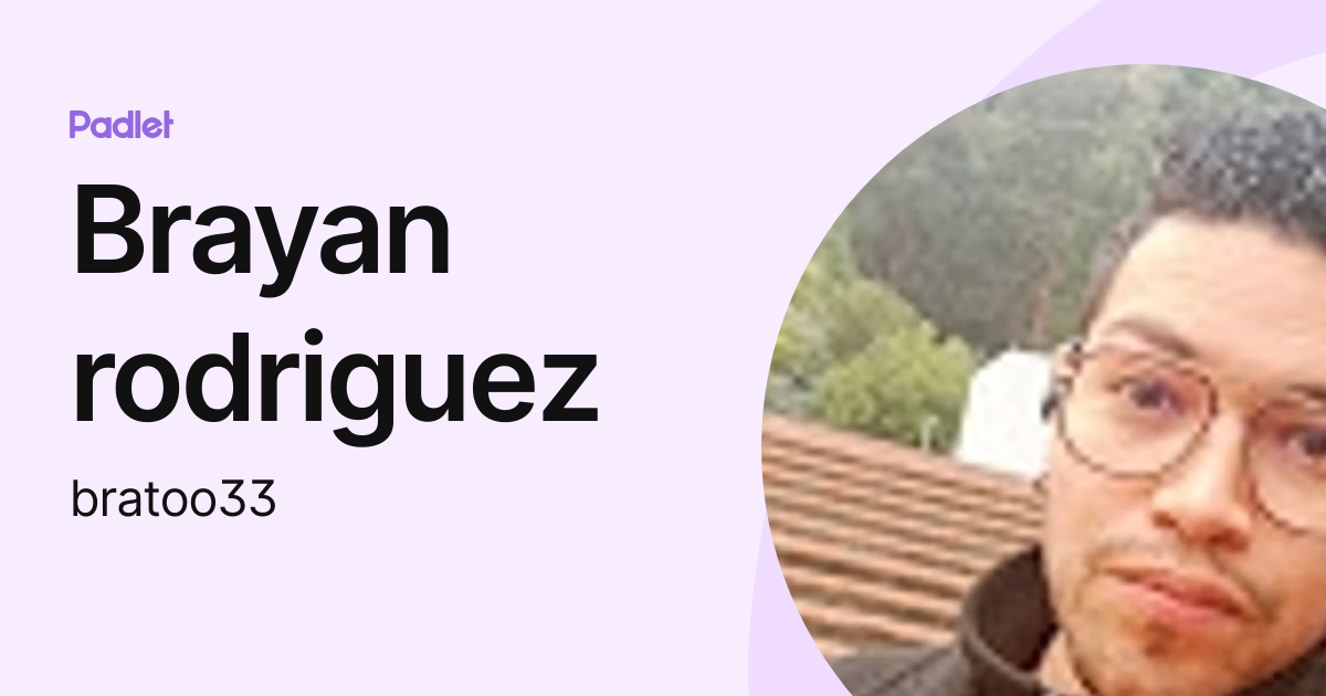 Brayan rodriguez (bratoo33) profile | Padlet