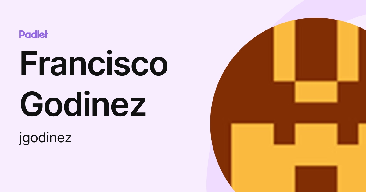 Francisco Godinez (jgodinez) profile | Padlet