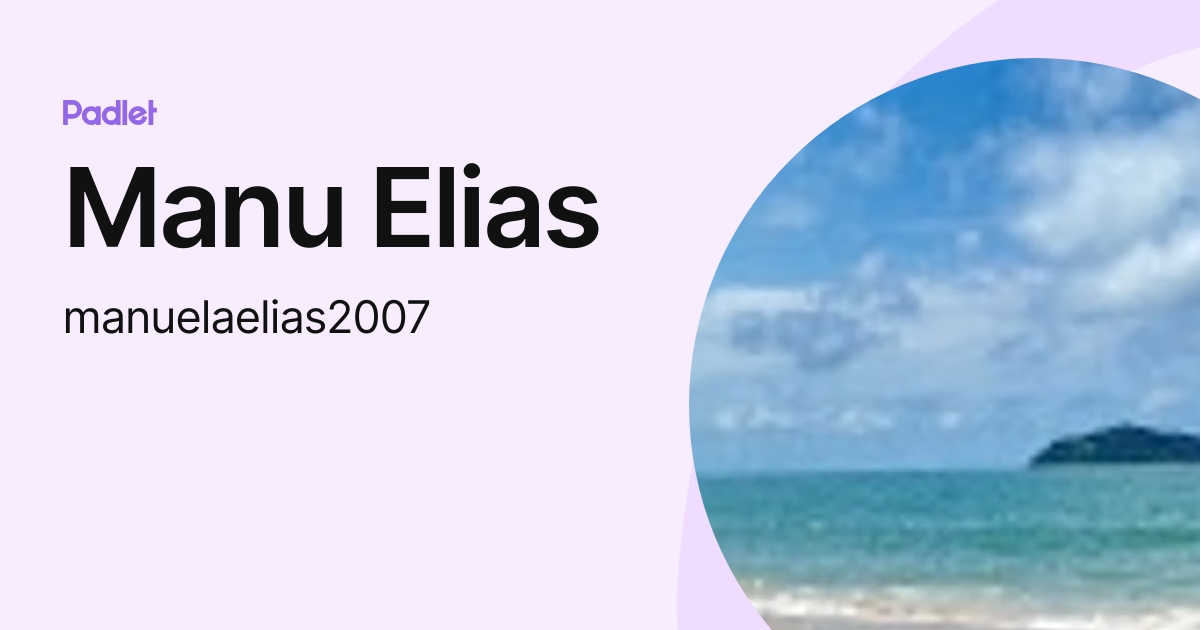 Manu Elias (manuelaelias2007) profile | Padlet