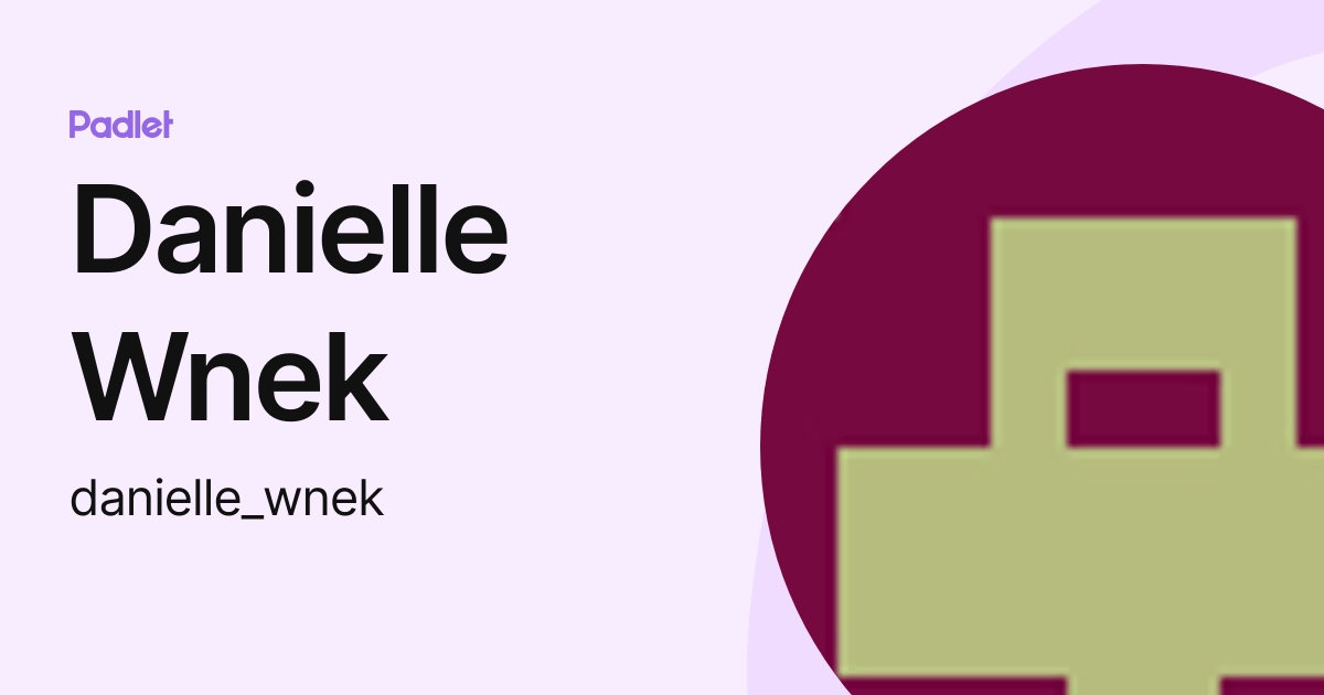 Danielle Wnek (danielle_wnek) profile | Padlet