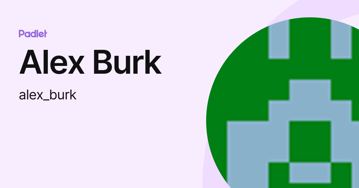 Alex Burk (alex_burk) profile | Padlet