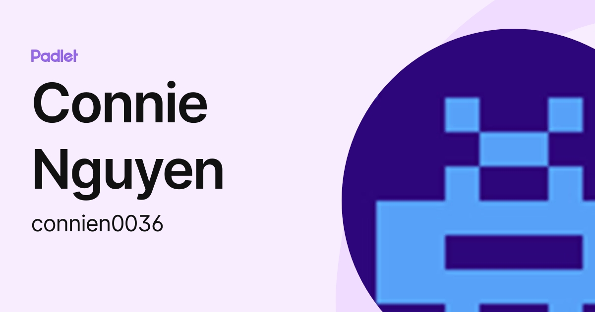 Connie Nguyen (connien0036) profile | Padlet