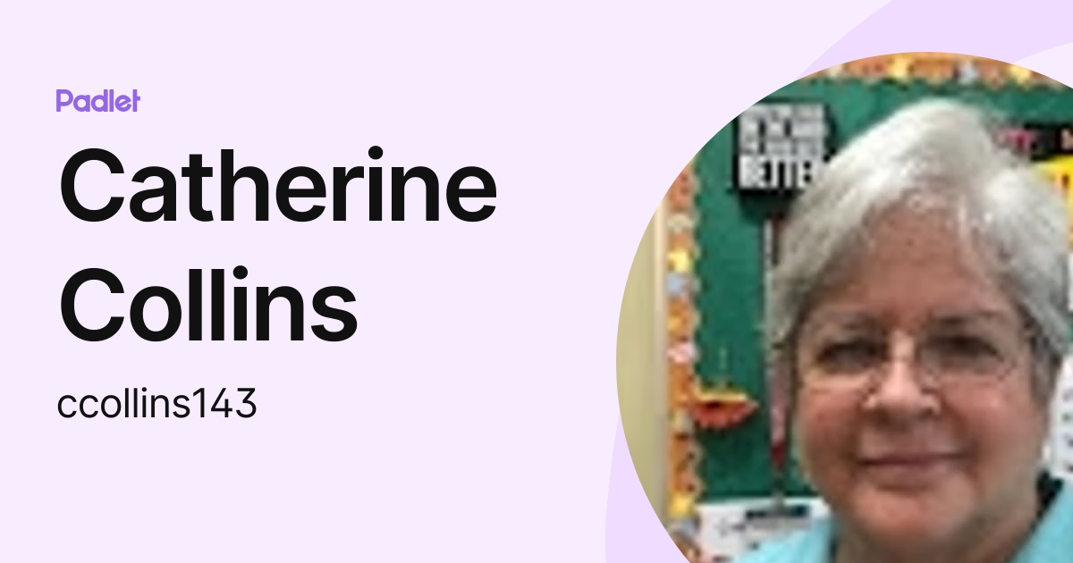 Catherine Collins (ccollins143) profile | Padlet