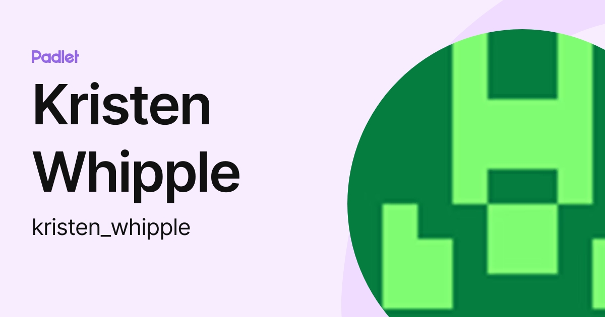 Kristen Whipple (kristen_whipple) profile | Padlet