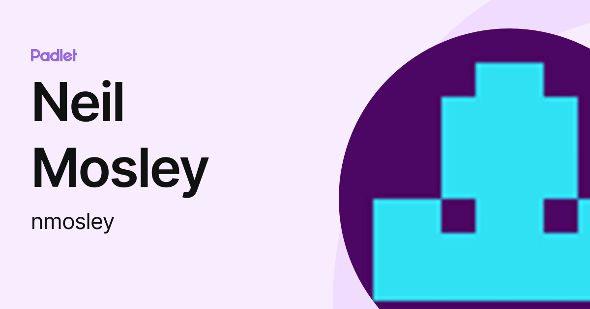 Neil Mosley (nmosley) profile | Padlet