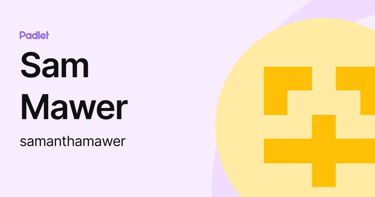 Sam Mawer (samanthamawer) profile | Padlet